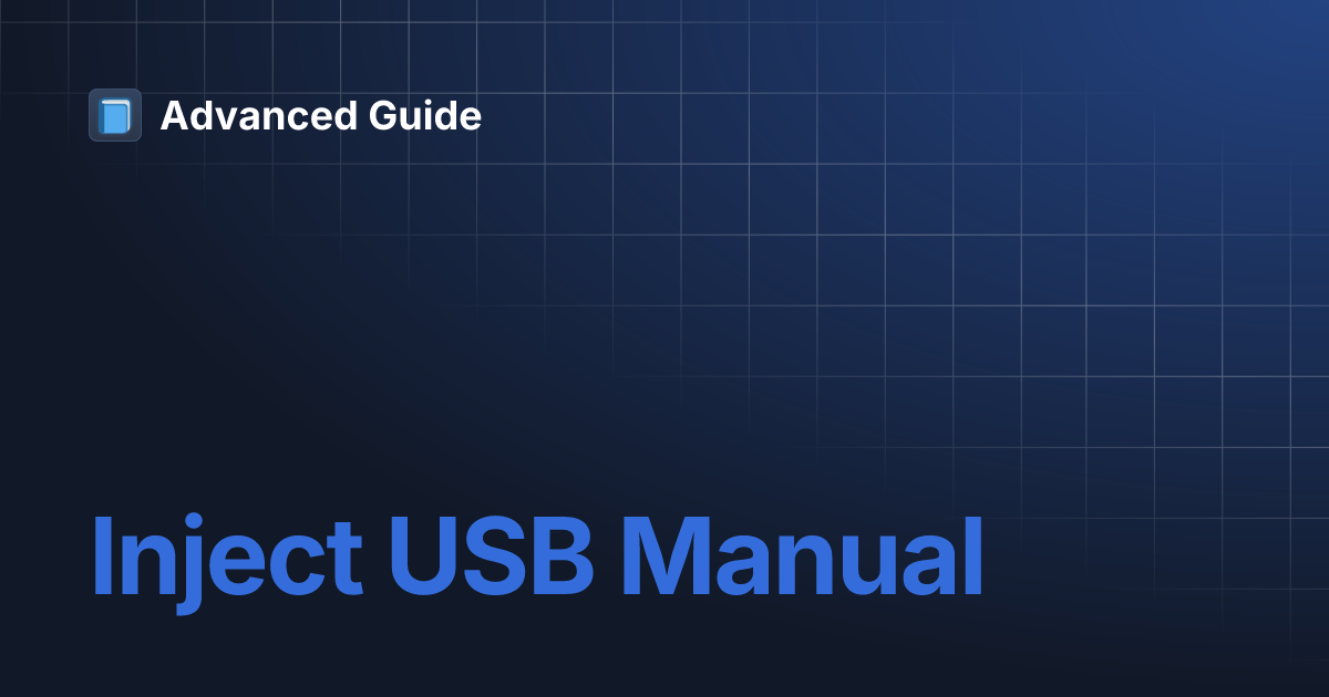 Inject USB Manual | Advanced Guide